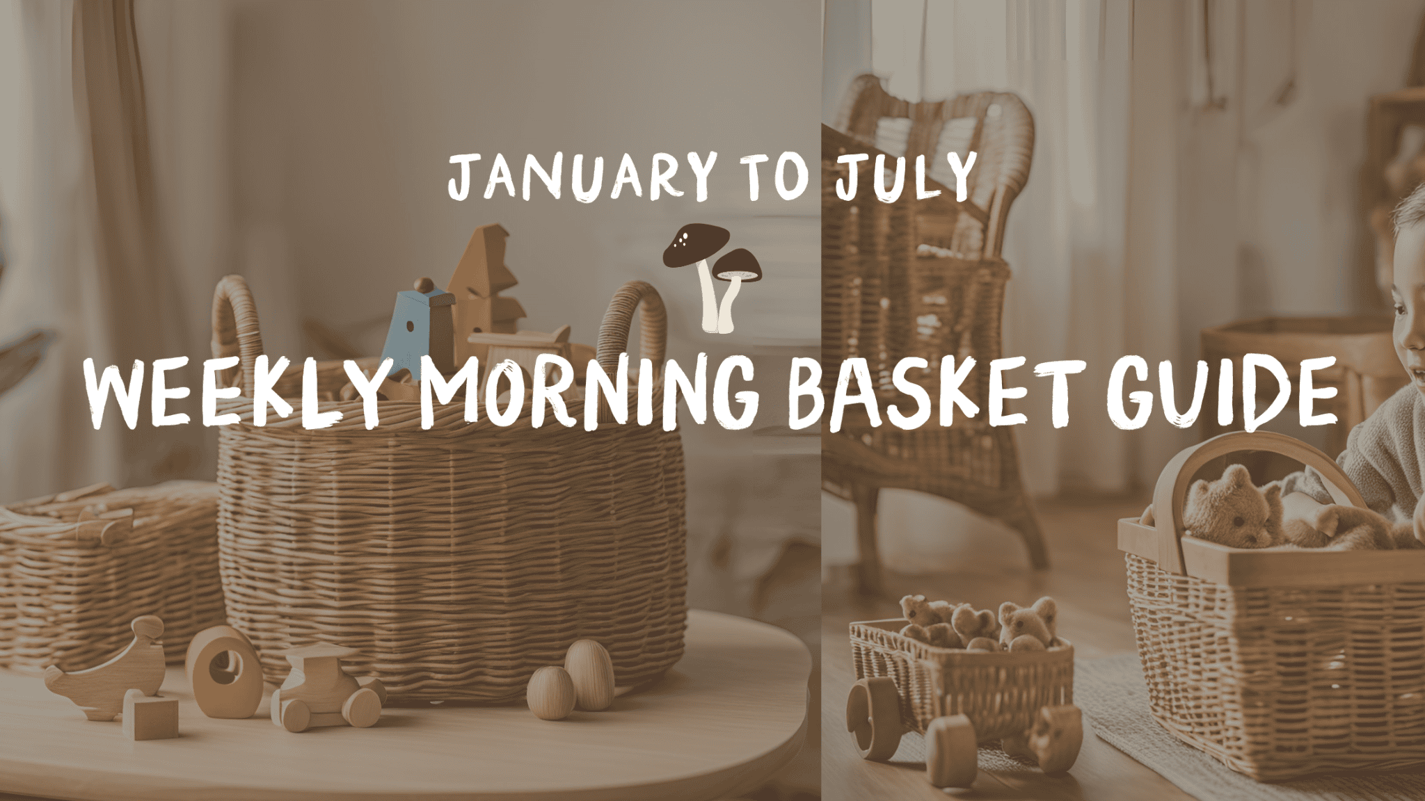 January to July Weekly Plan for Morning Baskets! 100+ Activities 20+ Themes